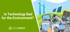 Environmental Impact of Technology: Stats, Trends and Insights